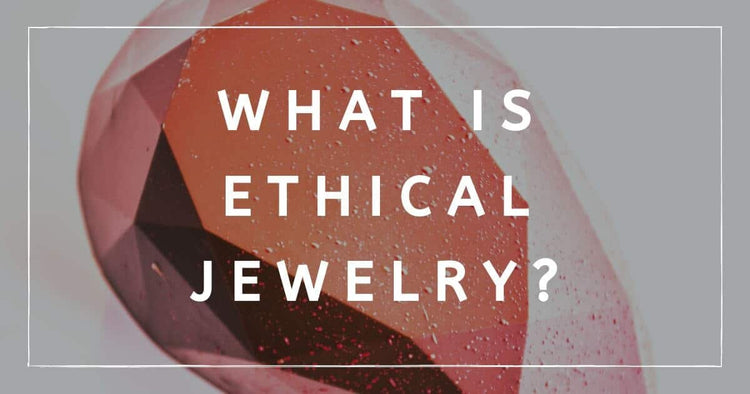 The Importance of Ethical Sourcing in the Jewelry Industry – Gupta ...